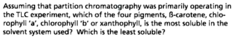 Assuming that partition chromatography was primarily operating in the ...