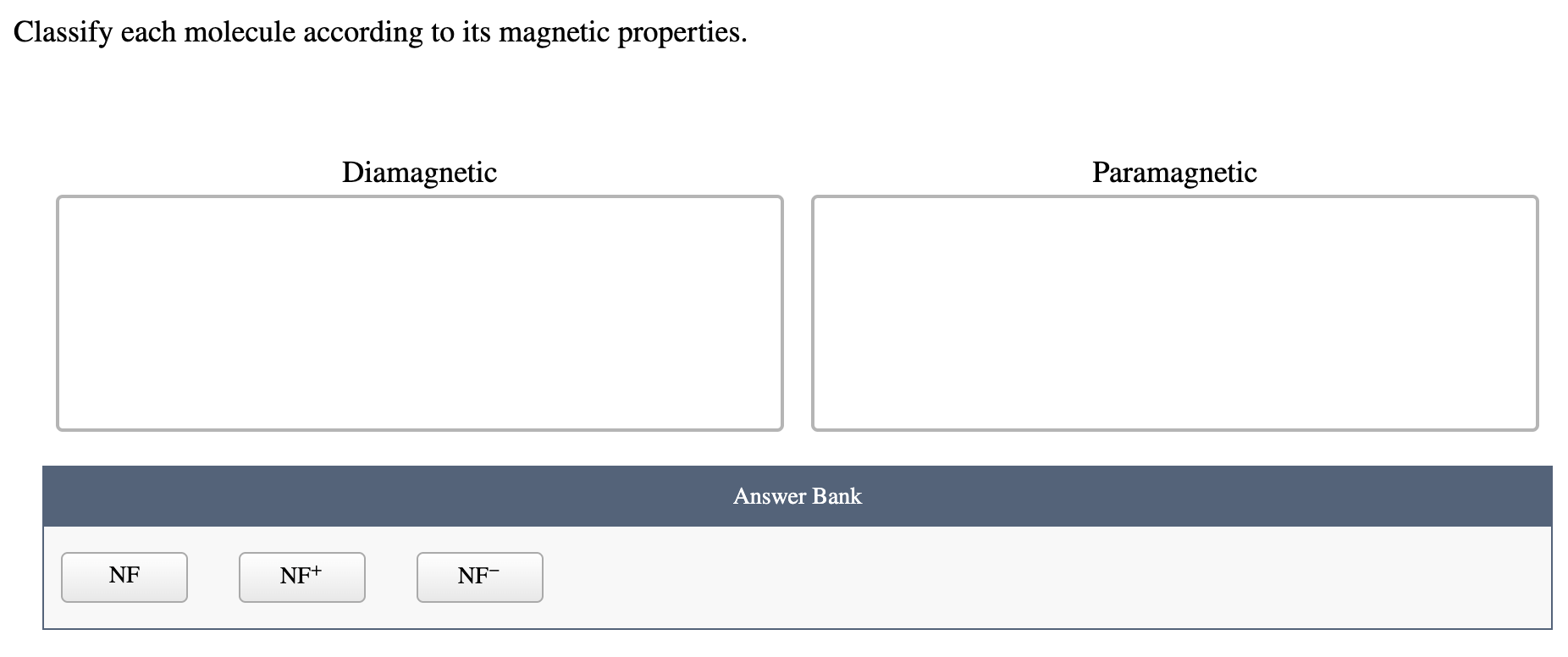 Classify each molecule according to its magnetic properties ...