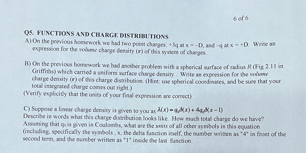 SOLVED: 6 of 6 Q5.FUNCTIONS AND CHARGE DISTRIBUTIONS expression for the ...