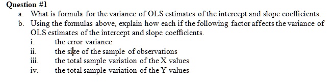 Solved Question L A What Is Formula For The Variance Of Ols Estimates Of The Intercept And