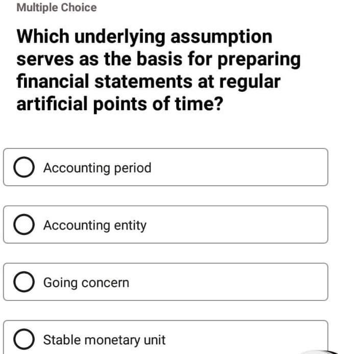 Multiple Choice Which underlying assumption serves as the basis for ...