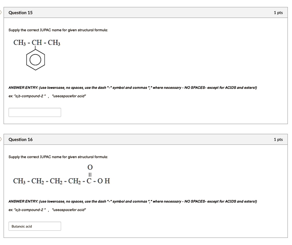 SOLVED: Texts: Question 15 1 pt Supply the correct IUPAC name for the given structural formula ...