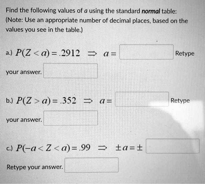 SOLVED: Find the following values of a using the standard normal table: (Note: Use an ...