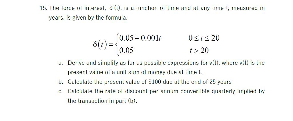 the force of interest t is a function of time and at any time t ...