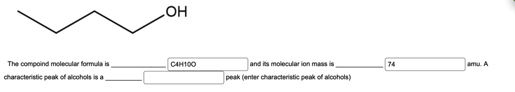 The compound molecular formula is C4H10O and its molecular ion mass is ...