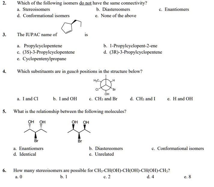 SOLVED:Which of the following isomers d_no have the same connectivity ...