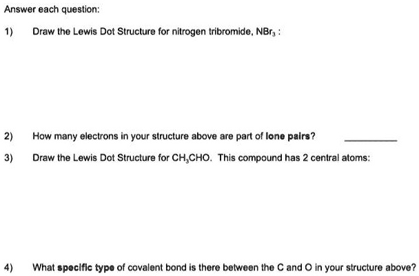 SOLVED: Draw the Lewis Dot Structure for nitrogen tribromide, NBr3. How ...