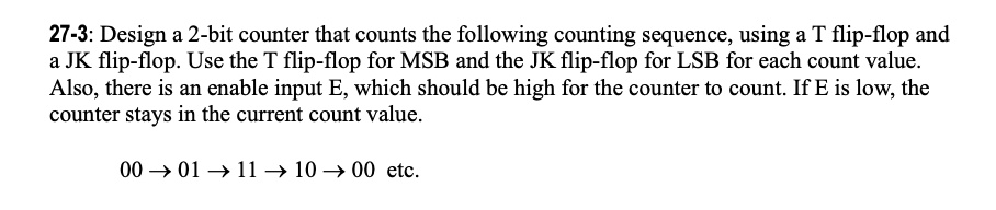 SOLVED: 27-3: Design a 2-bit counter that counts the following counting ...