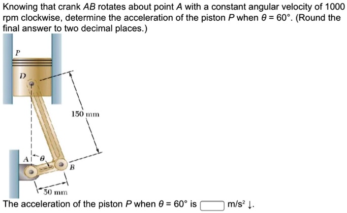 SOLVED: Knowing that crank AB rotates about point A with a constant ...