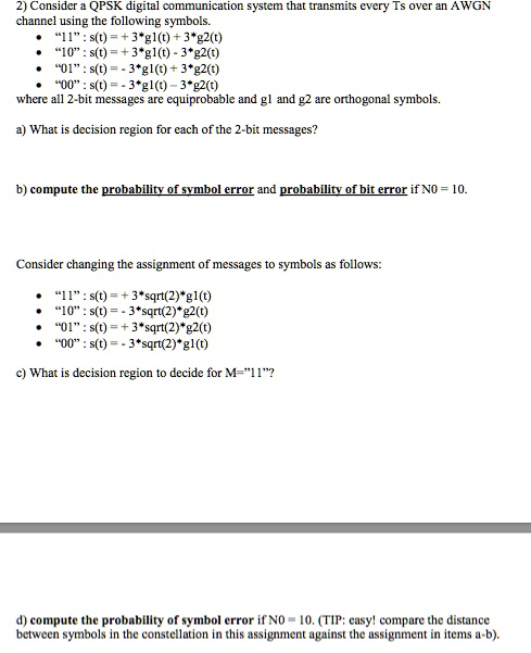 2) Consider a QPSK digital communication system that transmits every Ts over an AWGN channel ...