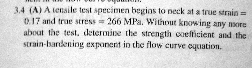 34aa tensile test specimen begins to neck at a true strain 017 and true ...