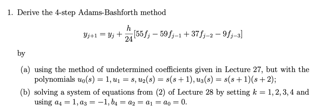 SOLVED:Derive the 4-step Adams-Bashforth method h Yj+l =Yj + [55fj 59fj ... SOLVED:Derive the 4-step Adams-Bashforth method h Yj+l =Yj + [55fj 59fj ...
