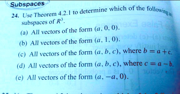 Subspaces 24. Use Theorem 4.2.1 to determine which of the following are subspaces of R^3. (a ...