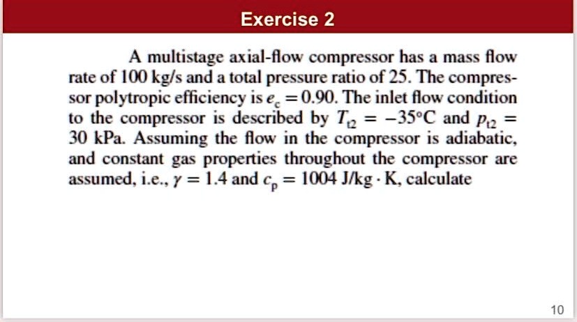 SOLVED: Exercise 2 A multistage axial-flow compressor has a mass flow ...