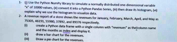 Solved Text Data Visualization With Pandas Use The Python Numpy Library To Simulate A Normally