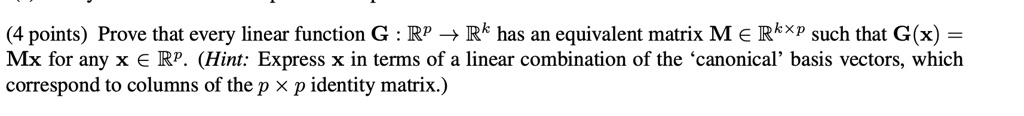 SOLVED: (4 points) Prove that every linear function G RP Rk has an ...