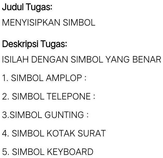 SOLVED: Bantu ya Kak, Jan Ngasal Judul Tugas: MENYISIPKAN SIMBOL ... SOLVED: Bantu ya Kak, Jan Ngasal Judul Tugas: MENYISIPKAN SIMBOL ...