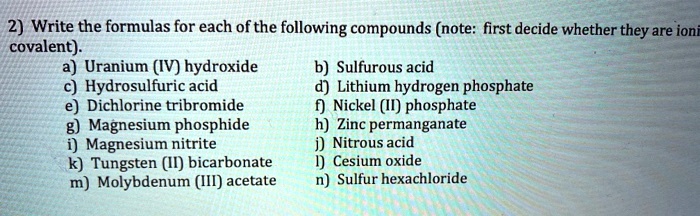 SOLVED: 2) Write the formulas for each ofthe following compounds (note ...