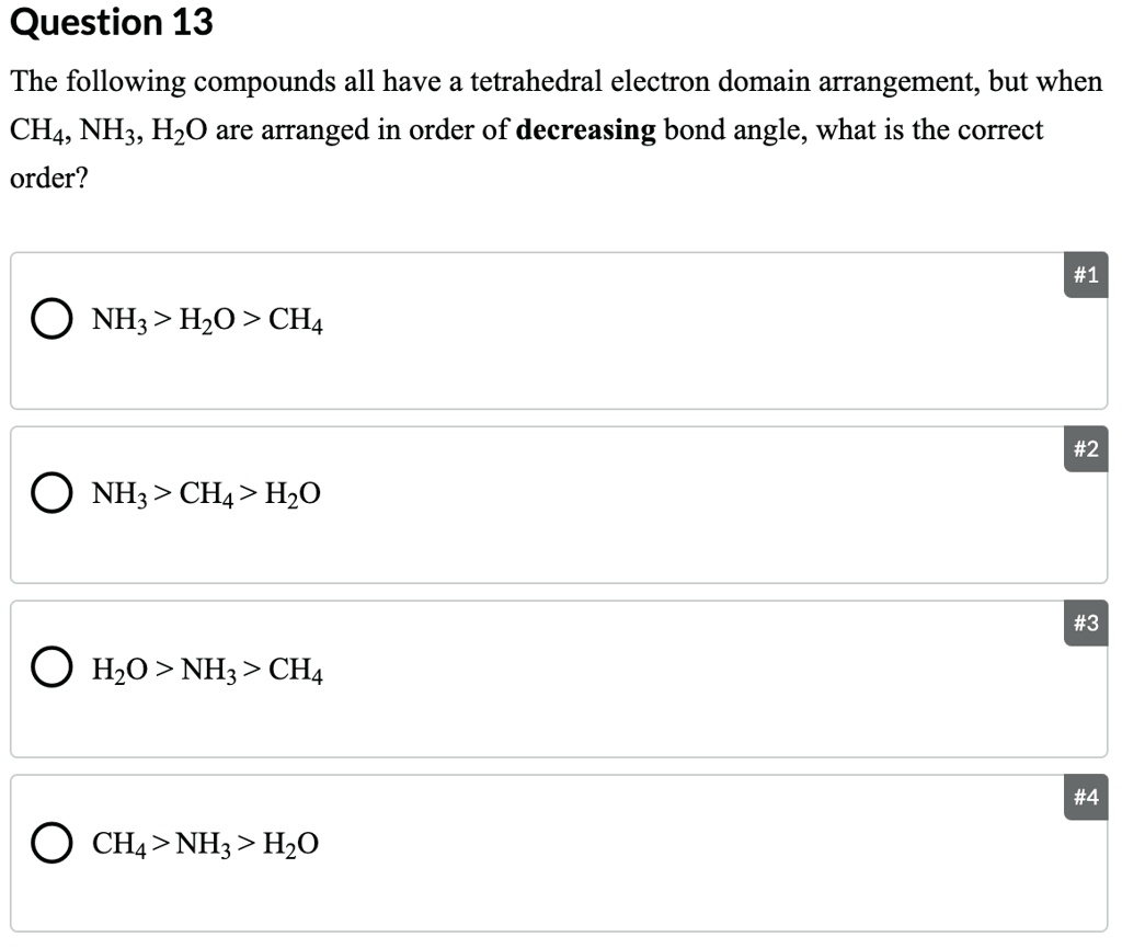 SOLVED: Question 13 The following compounds all have a tetrahedral electron domain arrangement ...