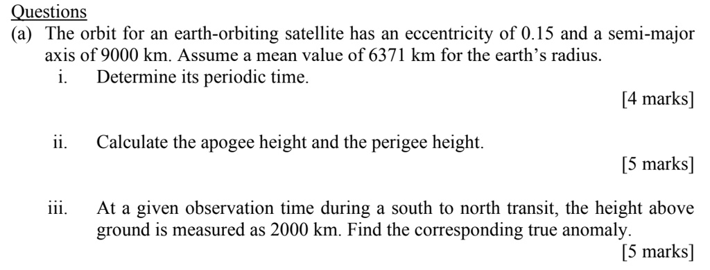 Questions (a) The orbit for an earth-orbiting satellite has an ...