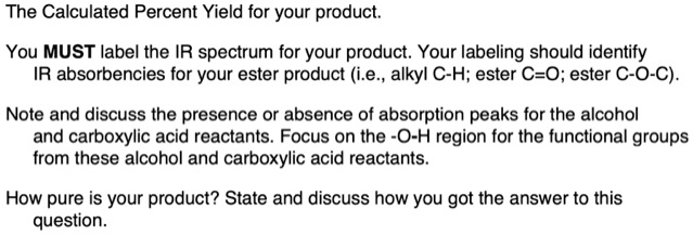 The Calculated Percent Yield for your product. You MUST label the IR ...