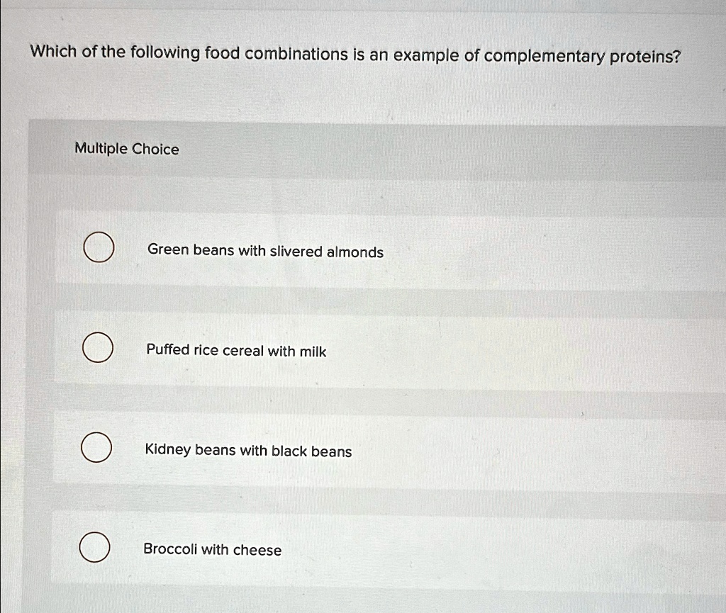 Which of the following food combinations is an example of complementary ...