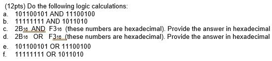 SOLVED: Do the following logic calculations: a. 101100101 AND 11100100 ...