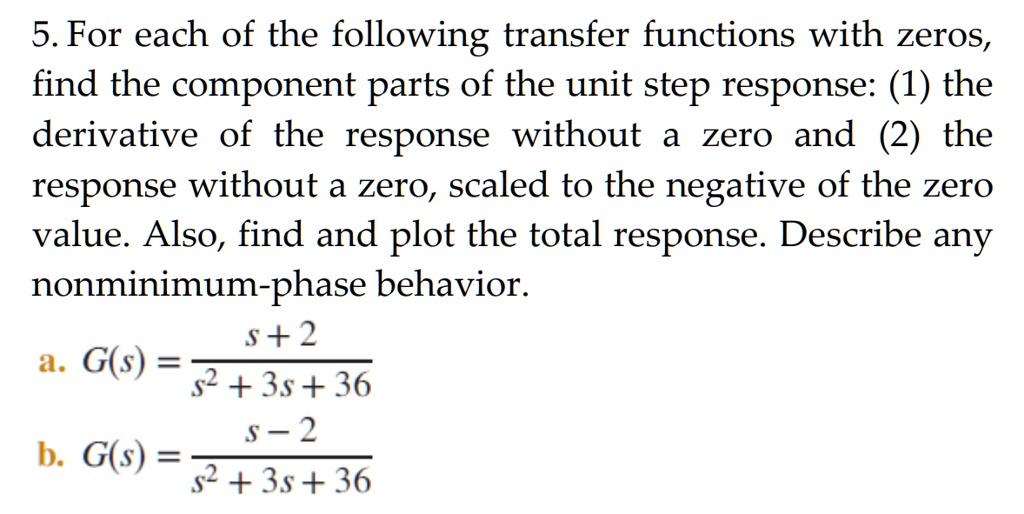 5. For each of the following transfer functions with zeros, find the ...