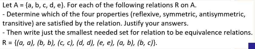 SOLVED: Let A = a,b, C, d,e: For each of the following relations R on A Determine which of the ...