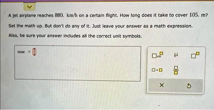a jet airplane reaches 880 kmh on a certain flighthow long does it take ...