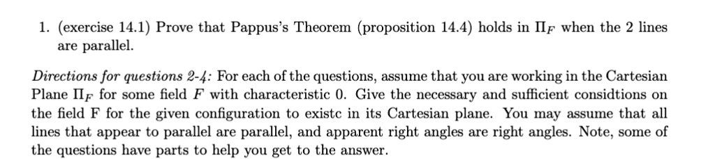 SOLVED: (exercise 14.1) Prove that Pappus's Theorem (proposition 14.4) holds in IF when the two ...