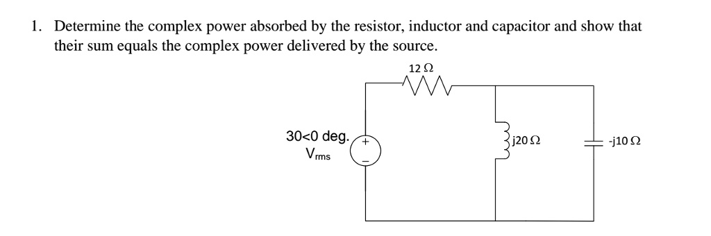 SOLVED: 1. Determine the complex power absorbed by the resistor ...