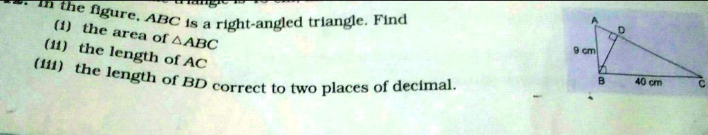 SOLVED: 'in the figure ABC is a right angle triangle find the area of triangle ABC the length of ...