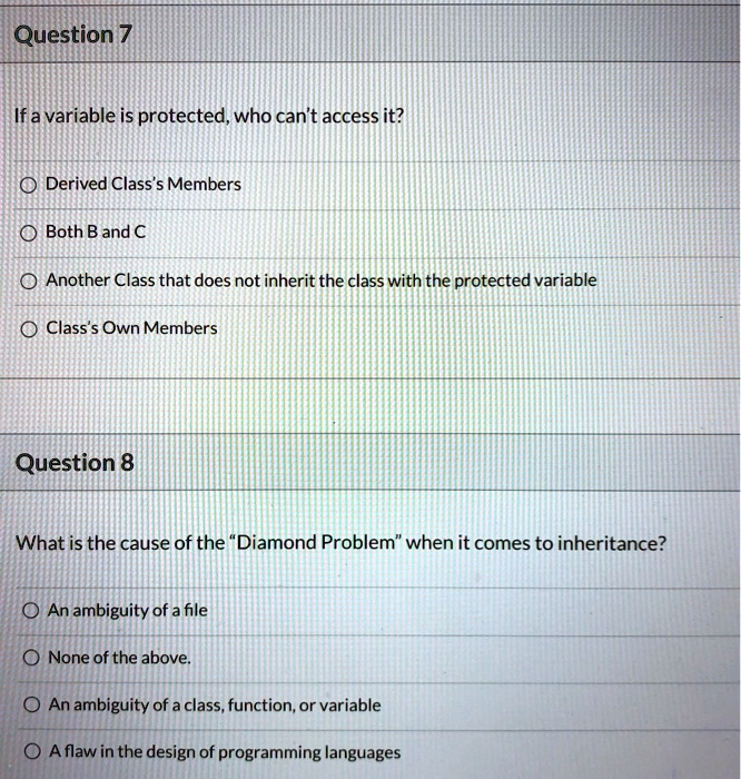 Solved Question 7 If A Variable Is Protected Who Cant Access It A Derived Classs Members B