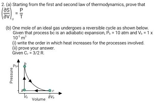 2. (a) Starting from the first and second law of thermodynamics, prove ...