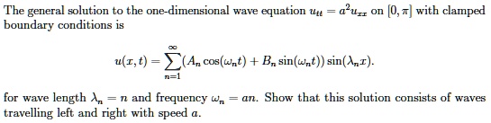 SOLVED: The generaL solution to the one-dimensional wave equation Utt a ...