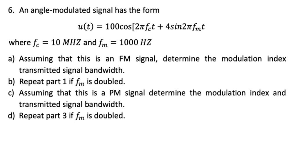 An angle-modulated signal has the form u(t) = 100cos[2Ï€fct + 4sin(2Ï ...