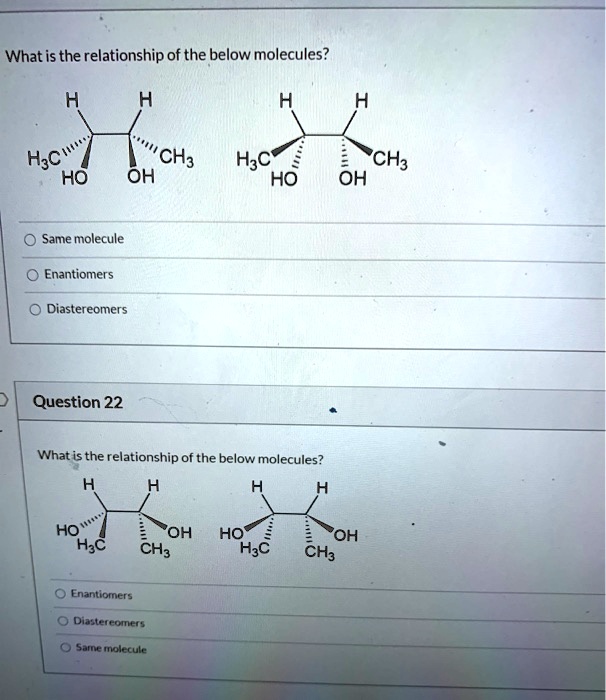 SOLVED: What is the relationship of the below molecules? H3C HO 'CH3 OH ...