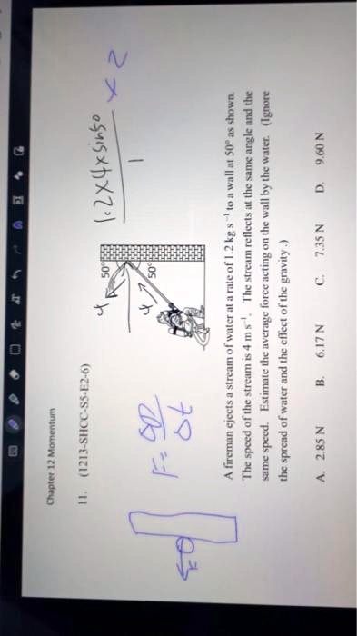 SOLVED: 54152 N096 7.35N D. J 00 A fireman ejects a stream of water at ...