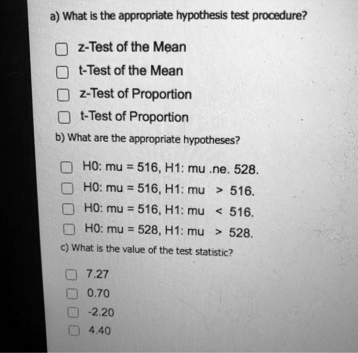 SOLVED: a) What is the appropriate hypothesis test procedure? z-Test of ...
