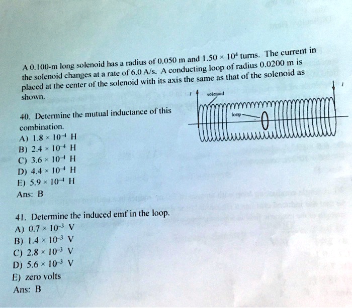 SOLVED:10' turns The current in radius of 0.050 m and 1.50 A 0.I00-m long solenoid has .0200 m ...