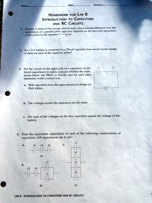 Name Date Partners HOMEWORK FOR LAB 8 INTRODUCTION TO CAPACITORS AND RC CIRCUITS 1. Explain in ...