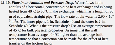 1.1-10. Flow in an Annulus and Pressure Drop. Water flows in the ...