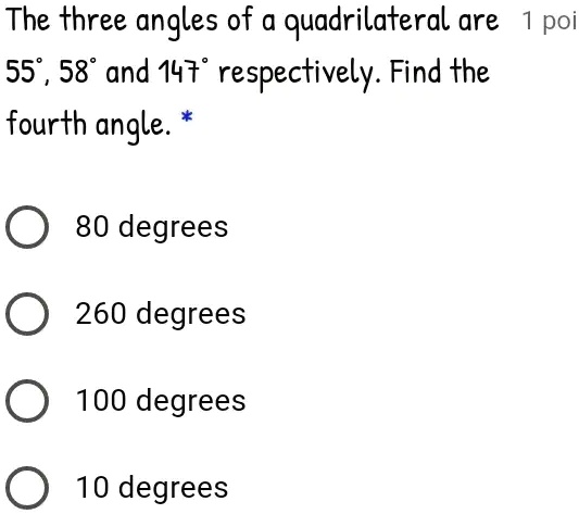 SOLVED: The three angles of a quadrilateral are poi 55" , 58" and 147 ...