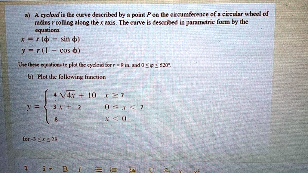 SOLVED: A cycloid is the curve described by a point P on the circumference of a circular wheel ...