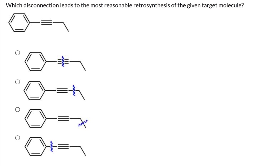 which disconnection leads to the most reasonable retrosynthesis of the ...