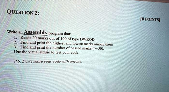 SOLVED: QUESTION 2: [6 POINTS] Write an Assembly program that reads 20 ...