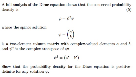 SOLVED: A full analysis of the Dirac equation shows that the conserved probability density is ...