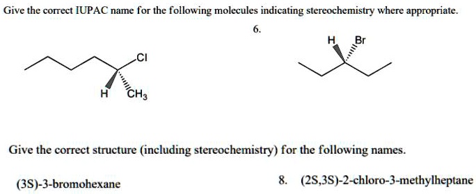 SOLVED: Give the correct IUPAC name for the following molecules ...