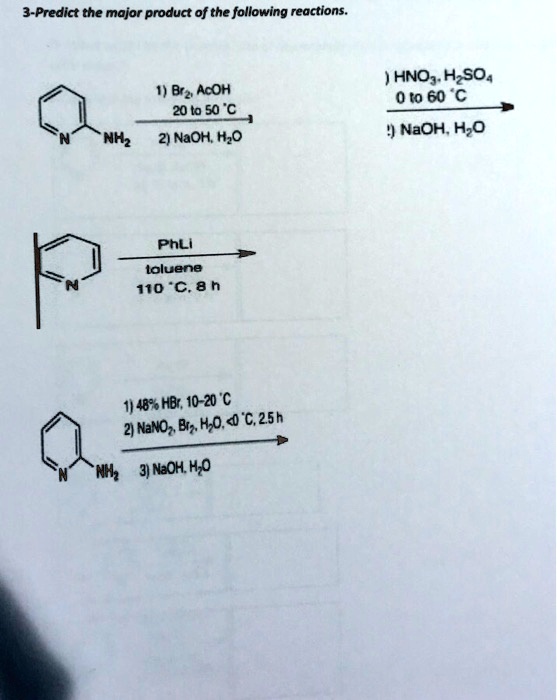 3-Predict the major product of the following reactions. N 1) Br2, AcOH 20 to 50 ^∘C NH2 2) NaOH ...